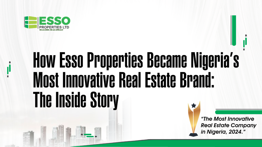 How Esso Properties Became Nigeria’s Most Innovative Real Estate Brand ...