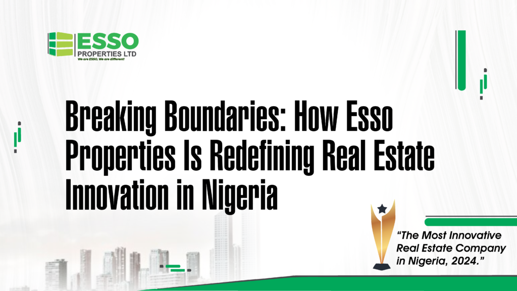 Breaking Boundaries: How Esso Properties Is Redefining Real Estate ...