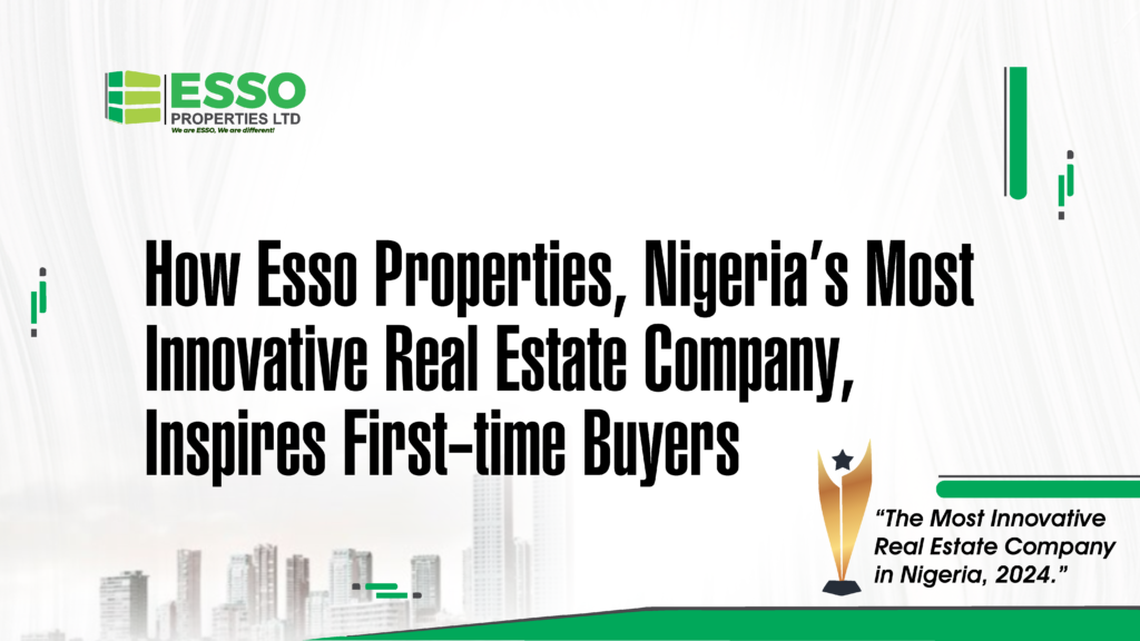 HOW ESSO PROPERTIES, NIGERIA’S MOST INNOVATIVE REAL ESTATE COMPANY ...